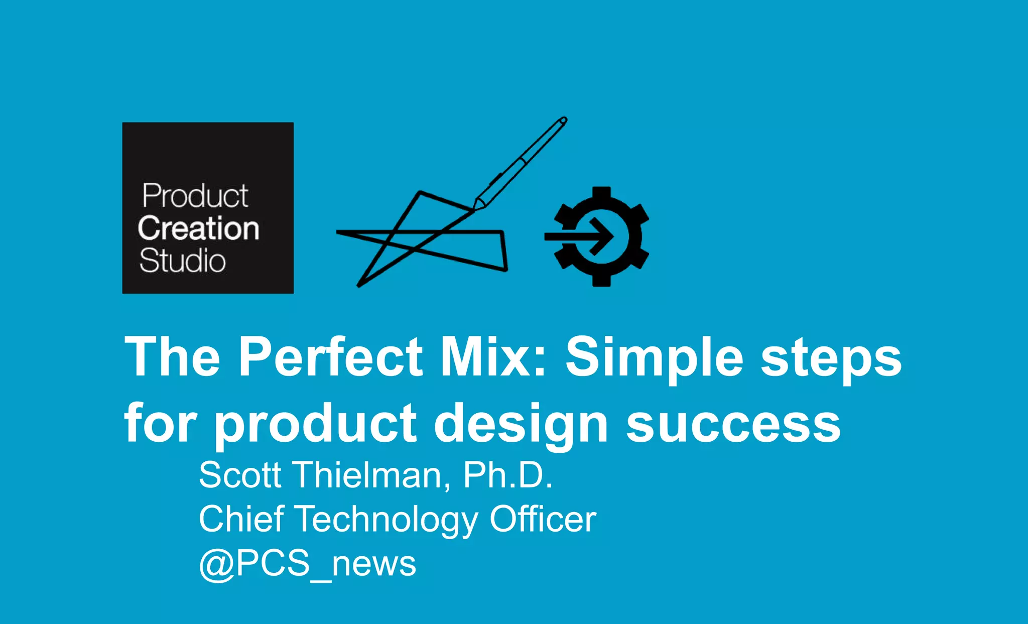 The Perfect Mix: Simple Steps to Product Design Success | PPT