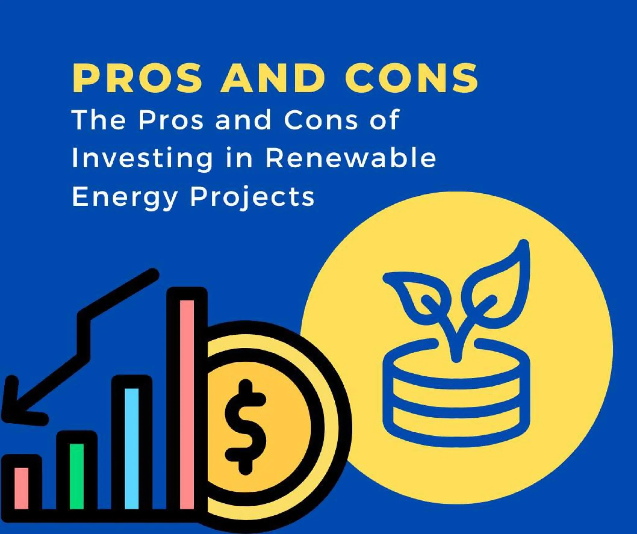 Investing in renewable energy projects offers pros like long-term ...