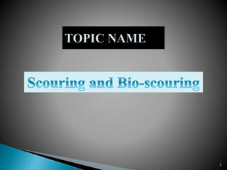 Scouring and bio scouring | PPTX | Shaving | Personal Care
