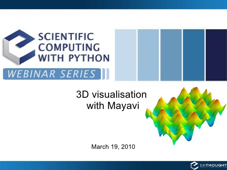 Scientific Computing With Python Webinar March 19 3d Visualization W 5821