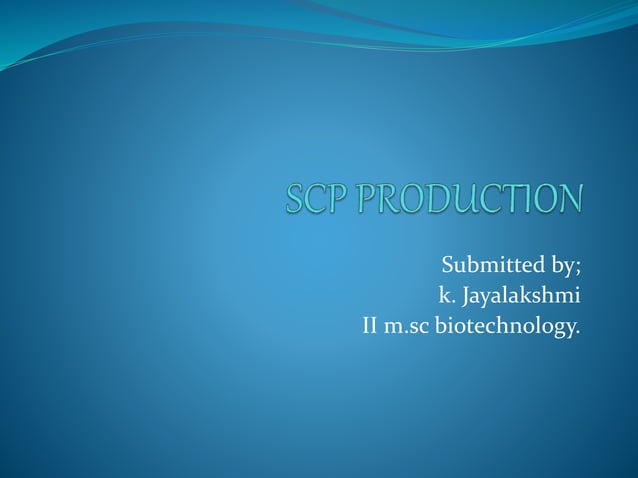 SCP (single cell protein) production | PPTX SCP (single cell protein) production | PPTX