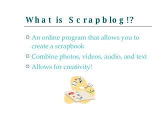 Scrapblog | PPT | Desktop Publishing | Computer Software and Applications