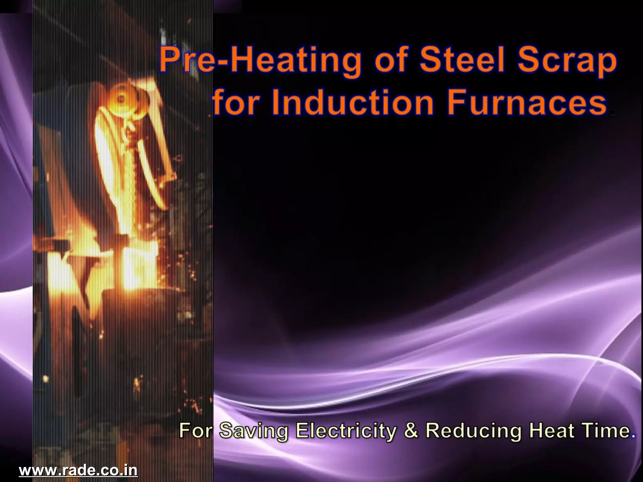 Scrap Preheating for Steel Melting Induction Furnaces | PPT