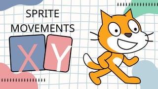 Scratch- Sprite Movements Use of X & Y Axis... | PPTX