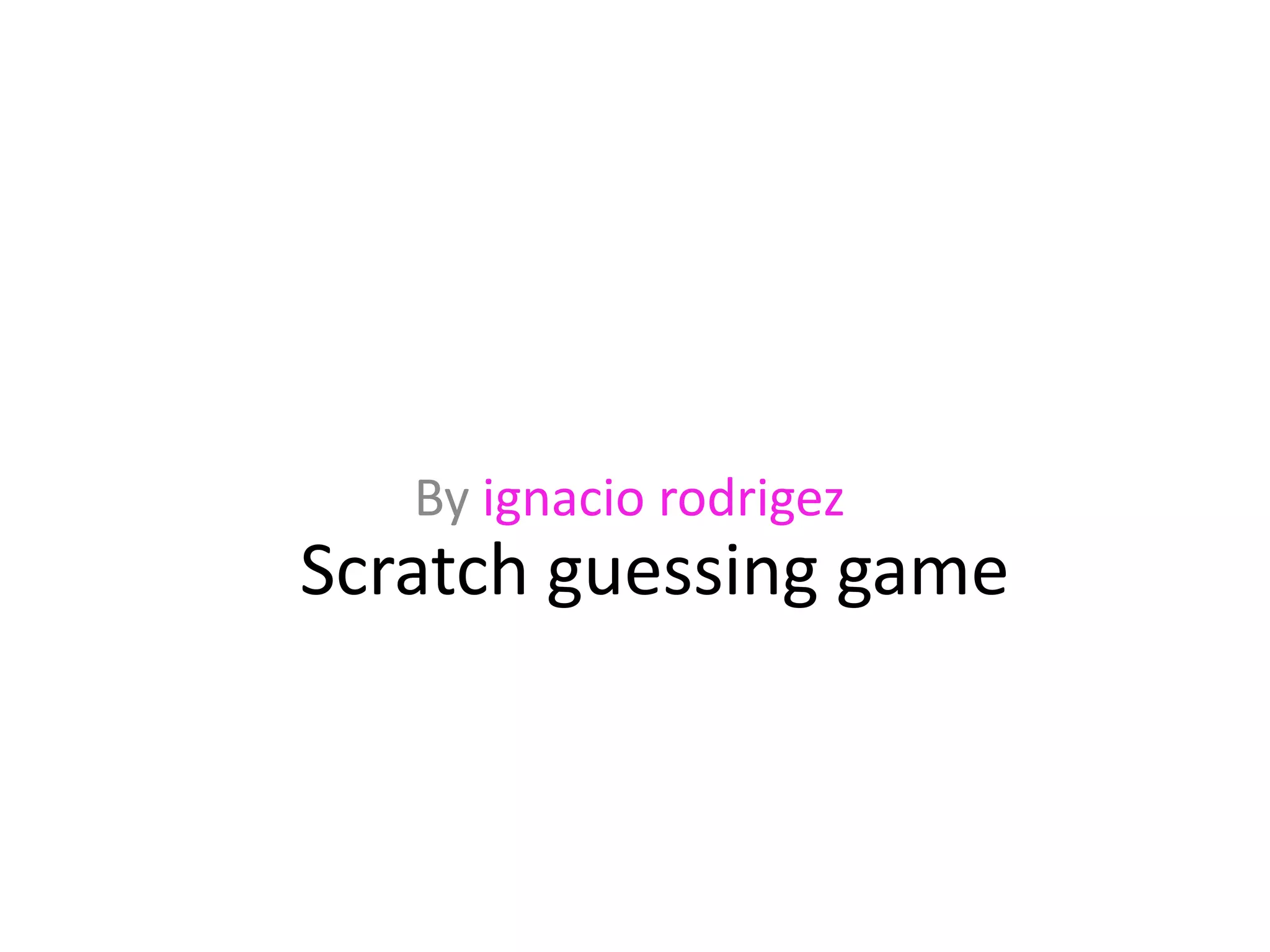 Scratch Guessing Game Ppt