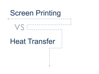 Heat Transfer Vs Screen Printing
