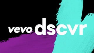 Vevo DSCVR | PPT