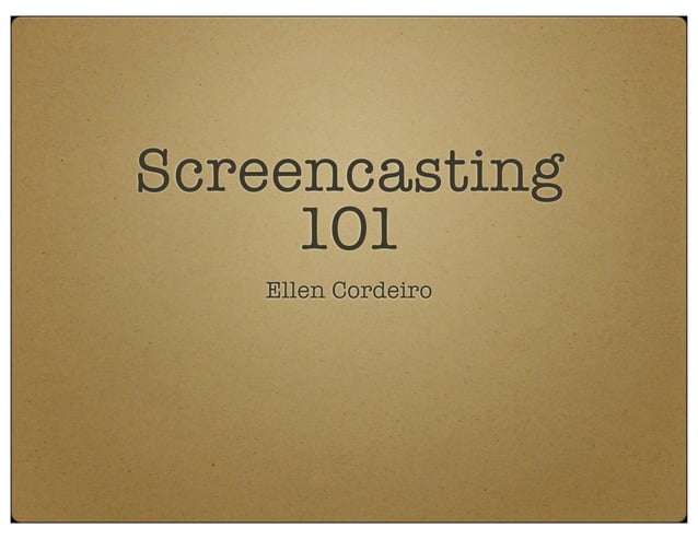 Screencasting 101 | PPT