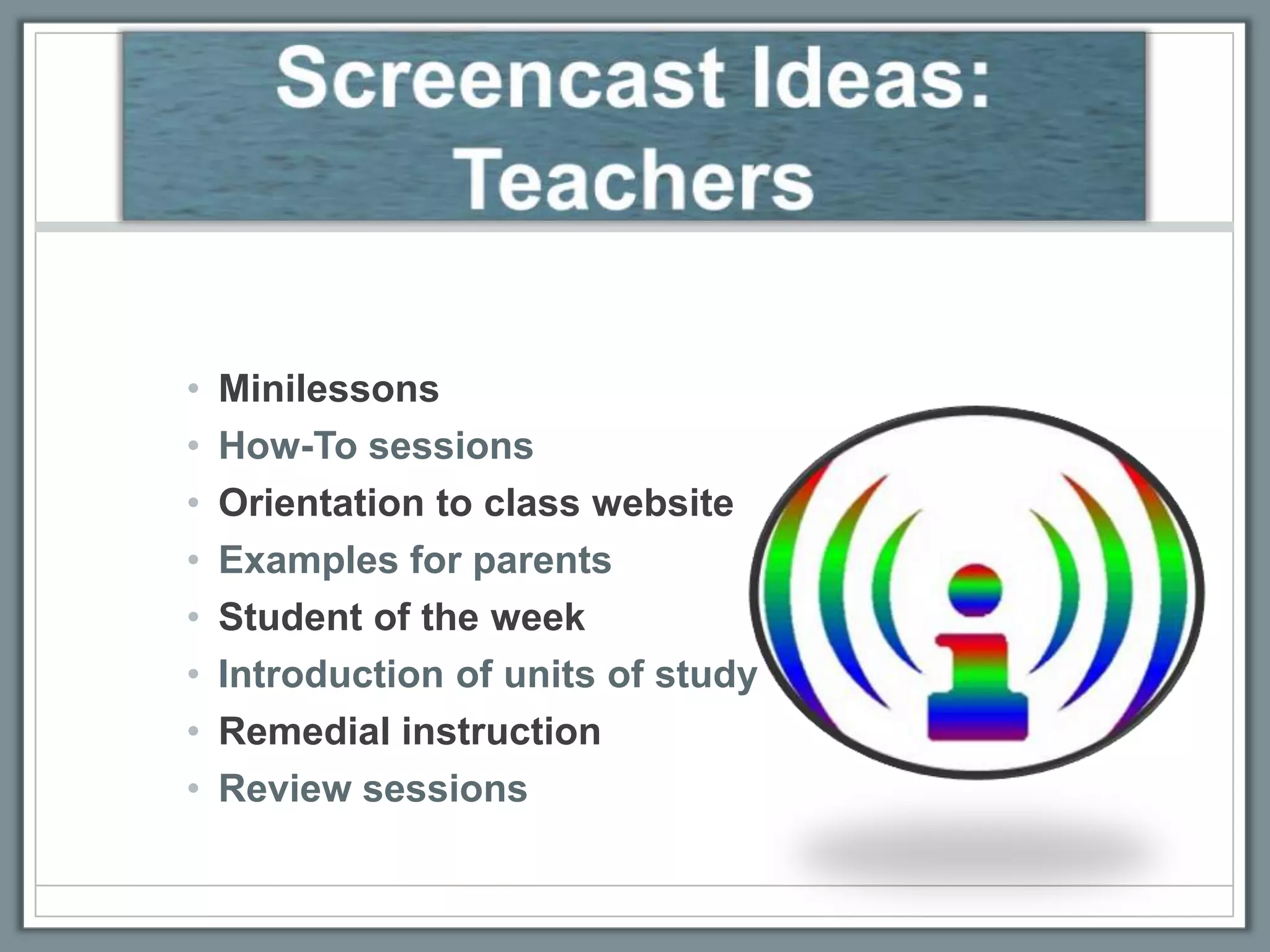 "Screencasting for Educators and Students" | PPT