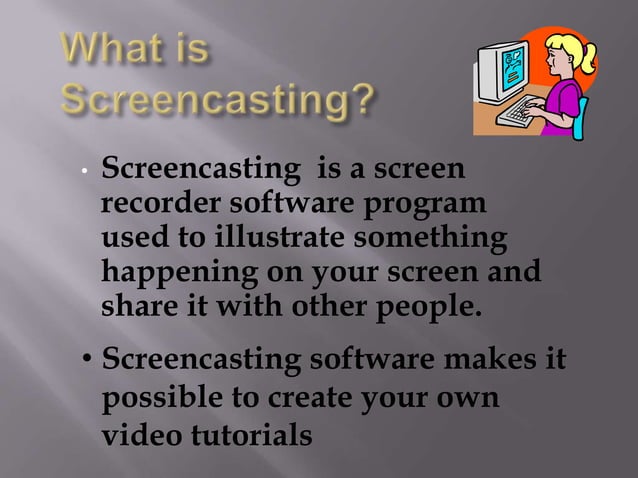 Screencasting ppt 1 | PPTX | Computing | Technology & Computing