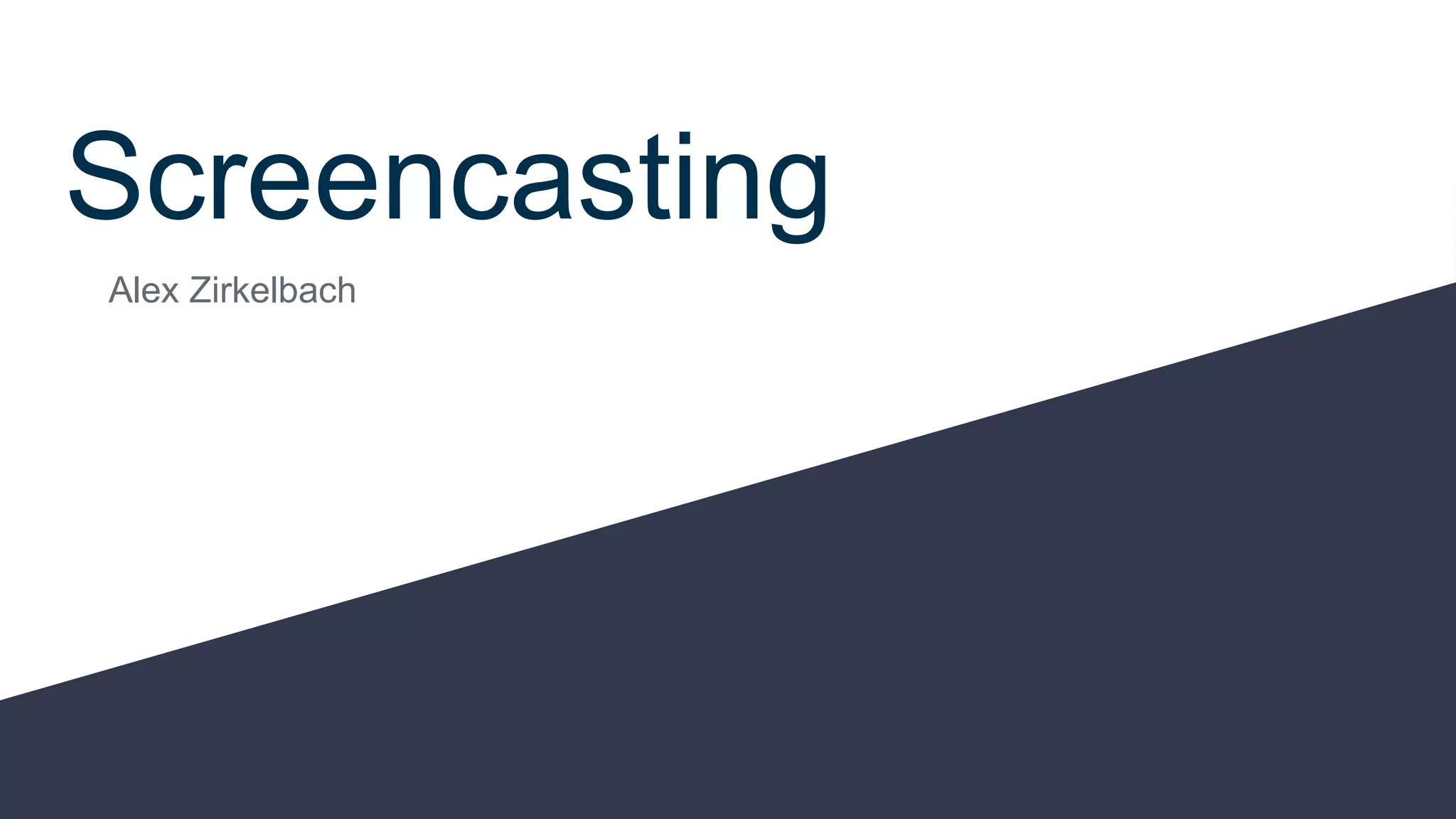 Screencasting Presentation - Example.pptx