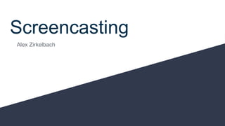 Screencasting Presentation - Example.pptx