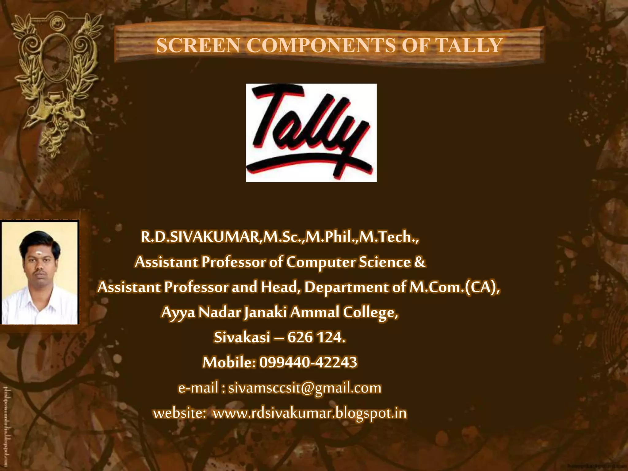SCREEN COMPONENTS OF TALLY - R.D.Sivakumar | PPTX | Operating Systems | Computer Software and ...