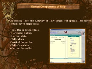 SCREEN COMPONENTS OF TALLY - R.D.Sivakumar | PPTX