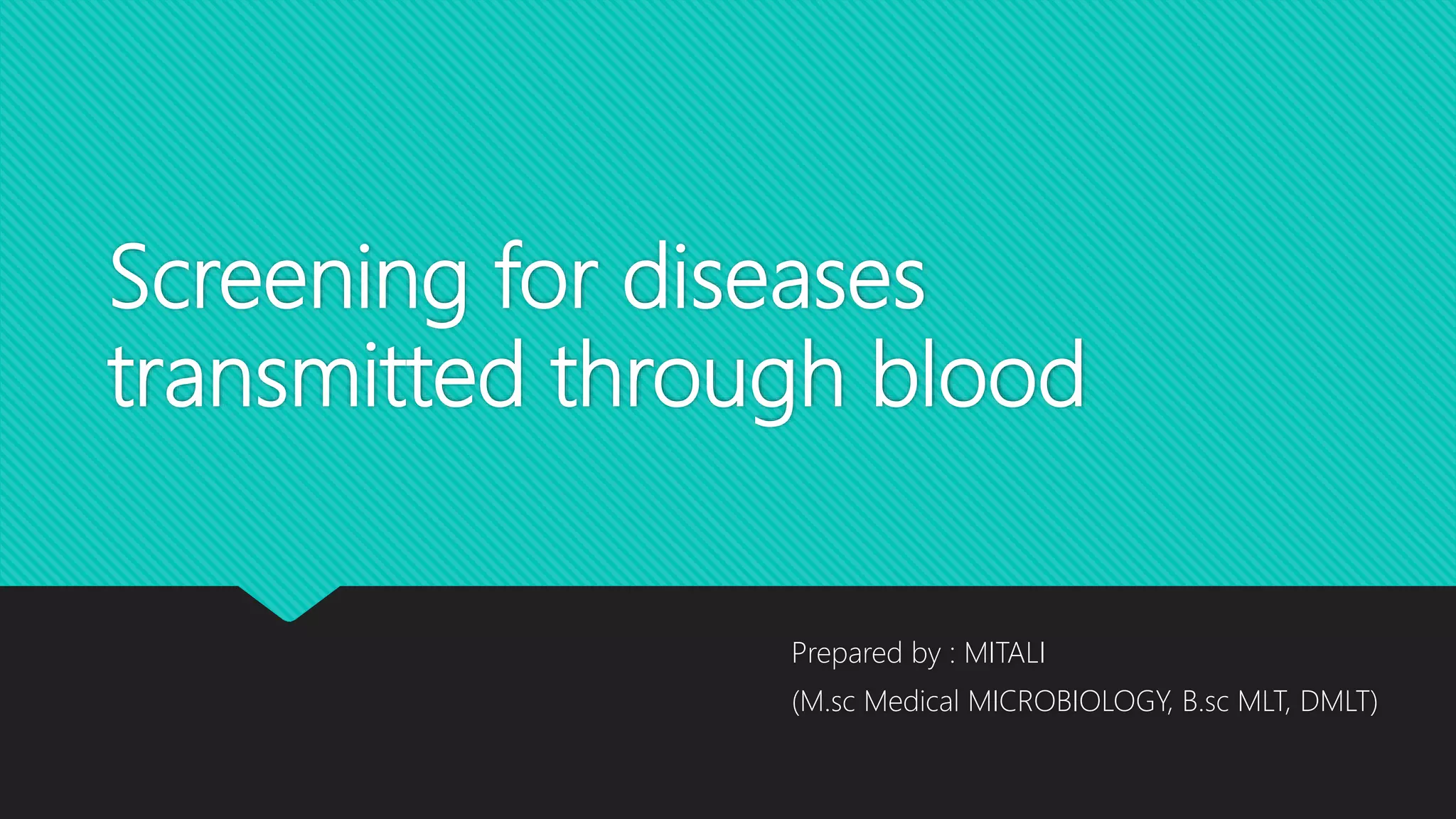 Screening for diseases transmitted through blood | PPTX