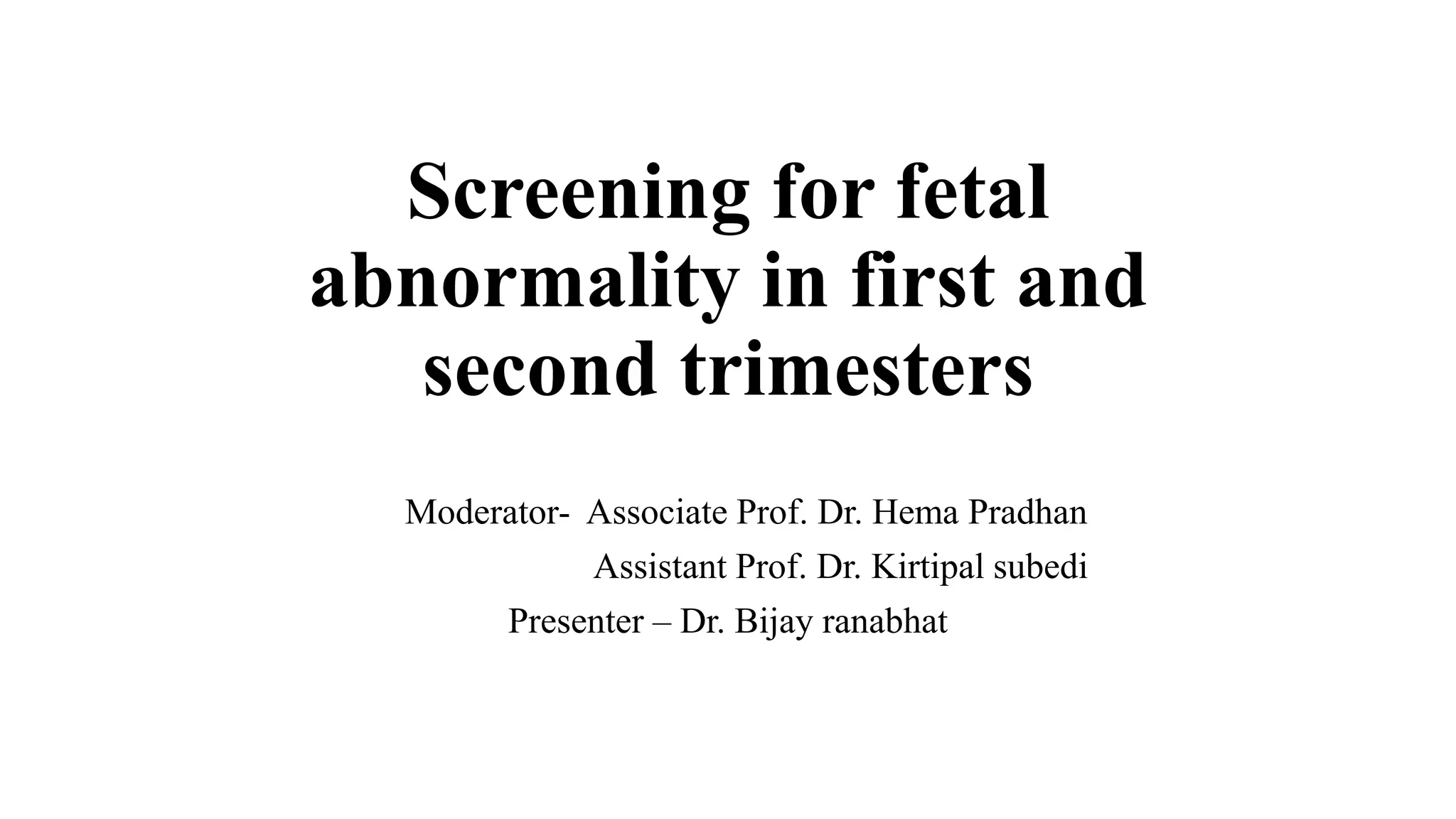 Screening for fetal abnormality in first and second.pptx
