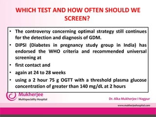 Screening for gestational diabetes an update by dr alka mukherjee ...