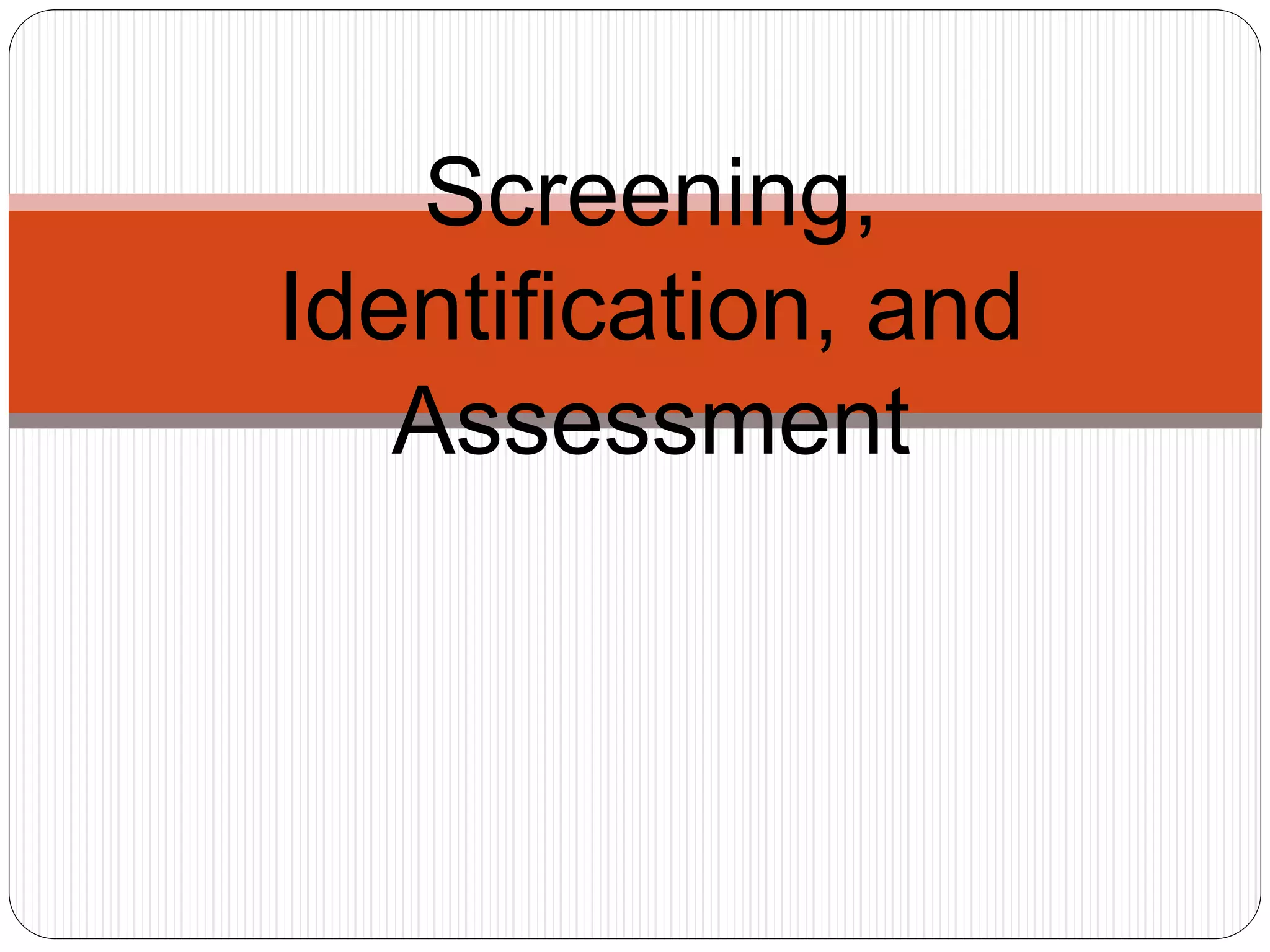 Screening, Identification, and Assessment.pptx