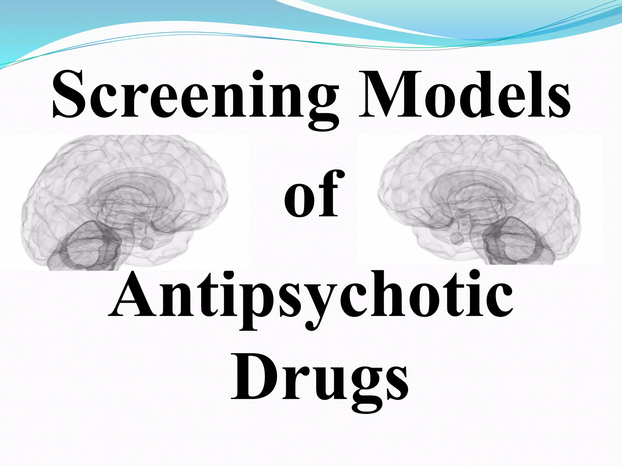 Screening Models of Antipsychotic Drugs - Devendra Kumar Mishra | PPTX