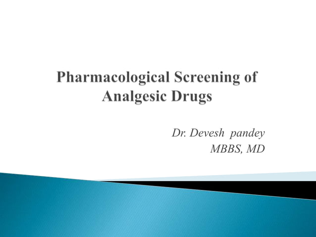 Screening of Analgesic Drugs pHARMACOLOGY.pptx