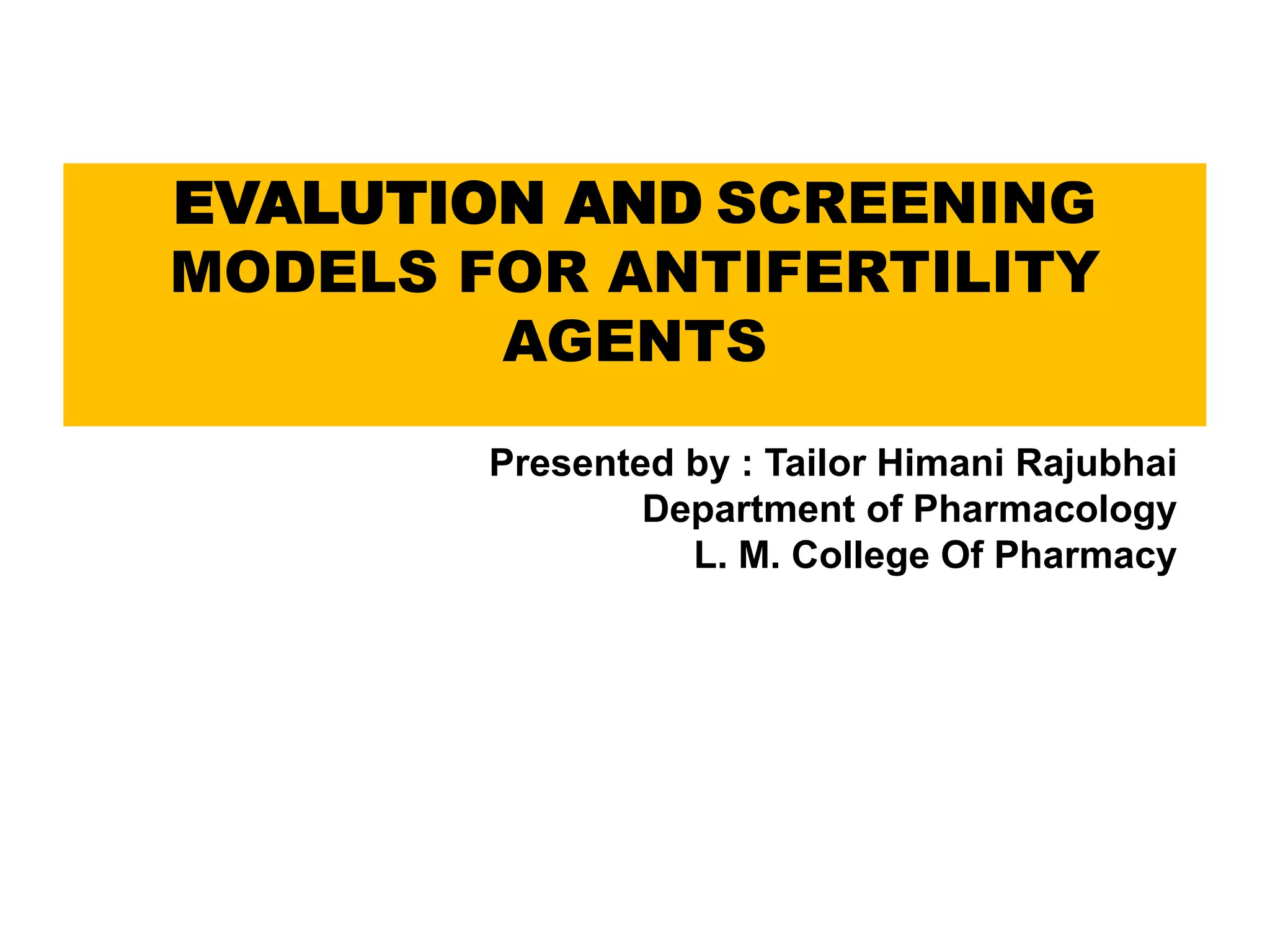 Screening of ANTIFERTILITY AGENTS and APHRODISIACS | PPTX