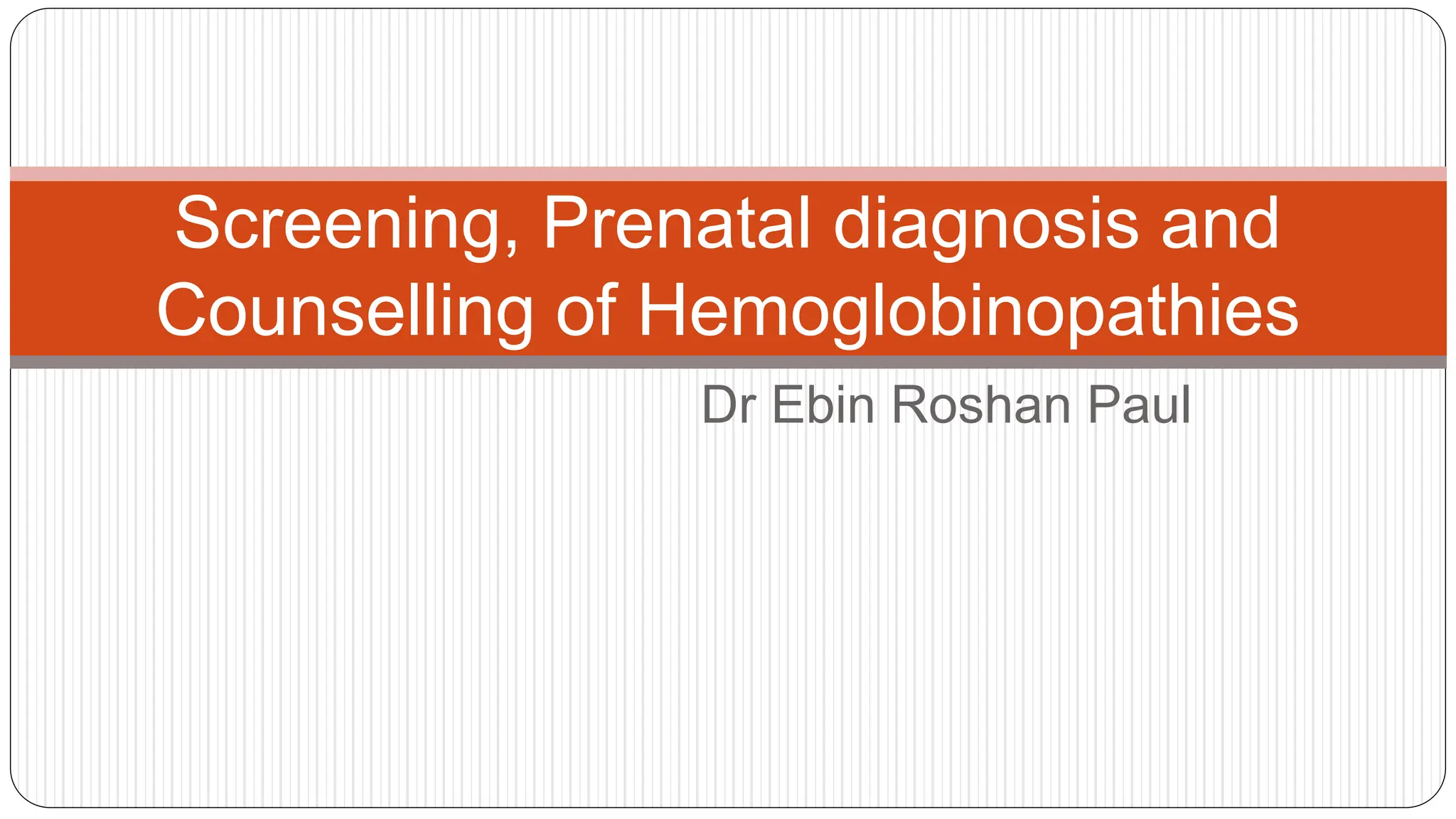 screening prenatal test counseling in Hemoglobinopathies Thalasemia.pptx
