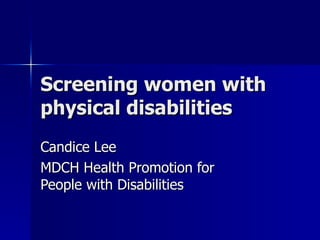 Screening women with physical disabilities | PPT