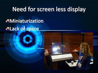 Screenless display | PPTX | Technology & Computing