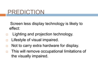 Screenless displays: visualimage, retinaldisplay,synapticdisplays | PPT