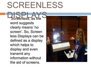 Screenless displays: visualimage, retinaldisplay,synapticdisplays | PPT
