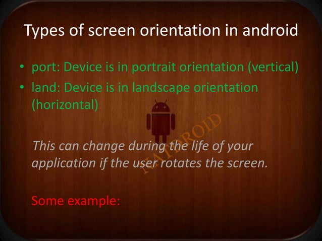 Screen orientations in android | PPSX | Operating Systems | Computer Software and Applications