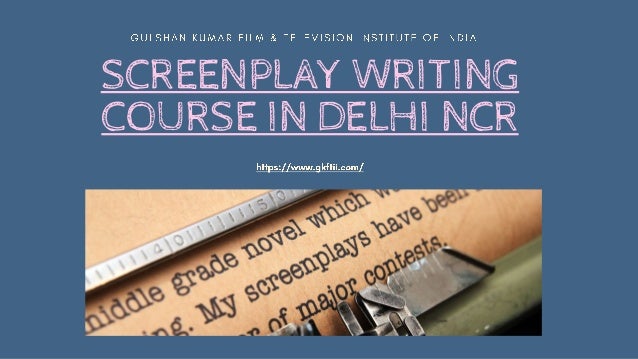 Screenplay writing course, syllabus, college in delhi ncr | PPTX
