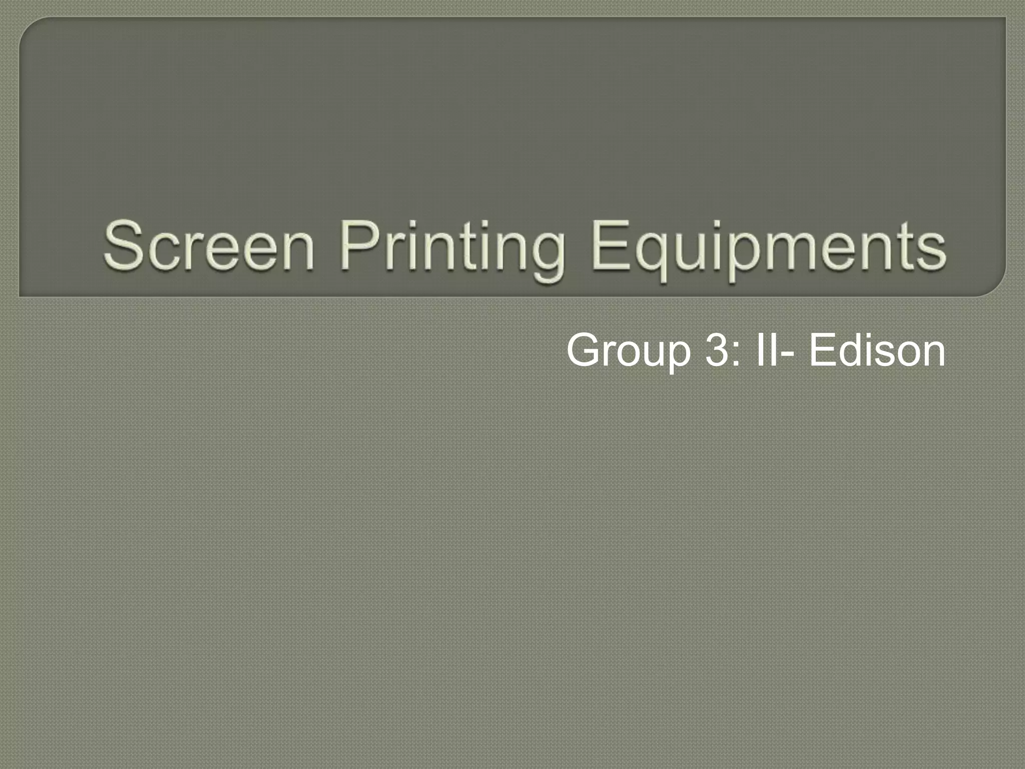 Screen Printing Equipments | PPTX