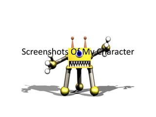 Screenshots of my character | PPTX