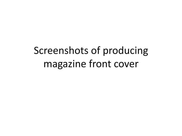 Screenshots of producing magazine front cover | PPTX | Desktop Publishing | Computer Software ...