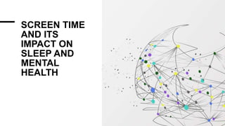 Screen time and sleep.pptx