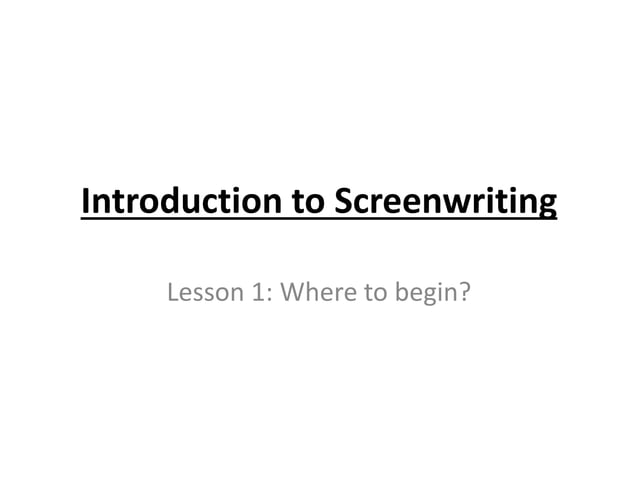 Screenwriting - Lesson 1 - Introduction | PPTX