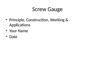 Screw_Gauge_Presentation simple to use use it now.pptx
