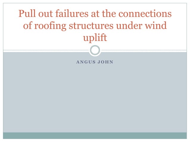 Screw pull out failures at the connections of roofing | PPT