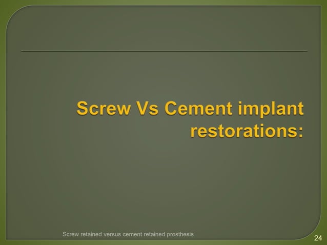 Screw retained vs cement retained prosthesis.pptx