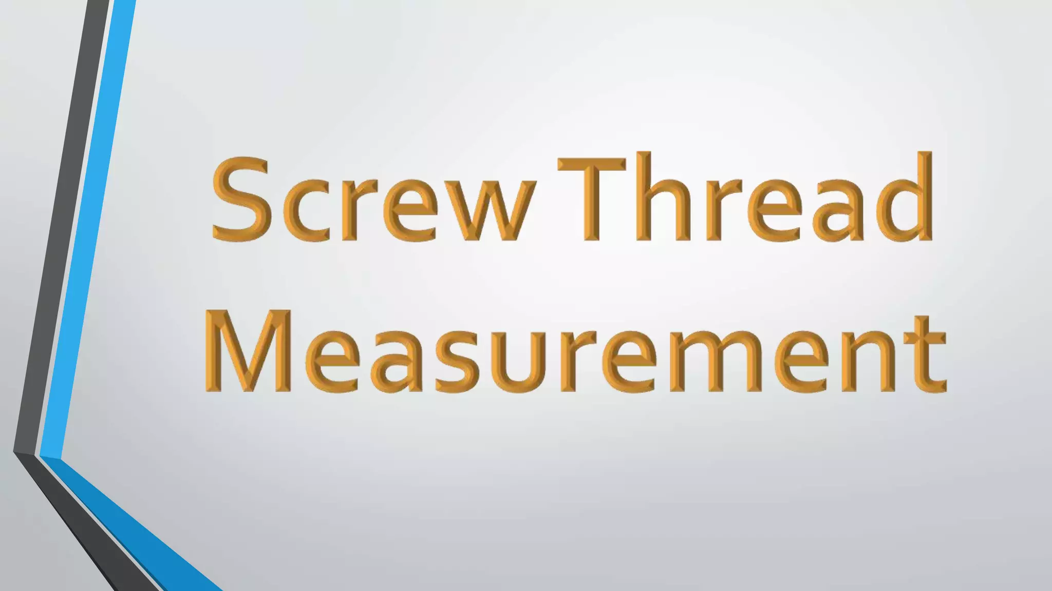 Screw thread measurement | PPTX