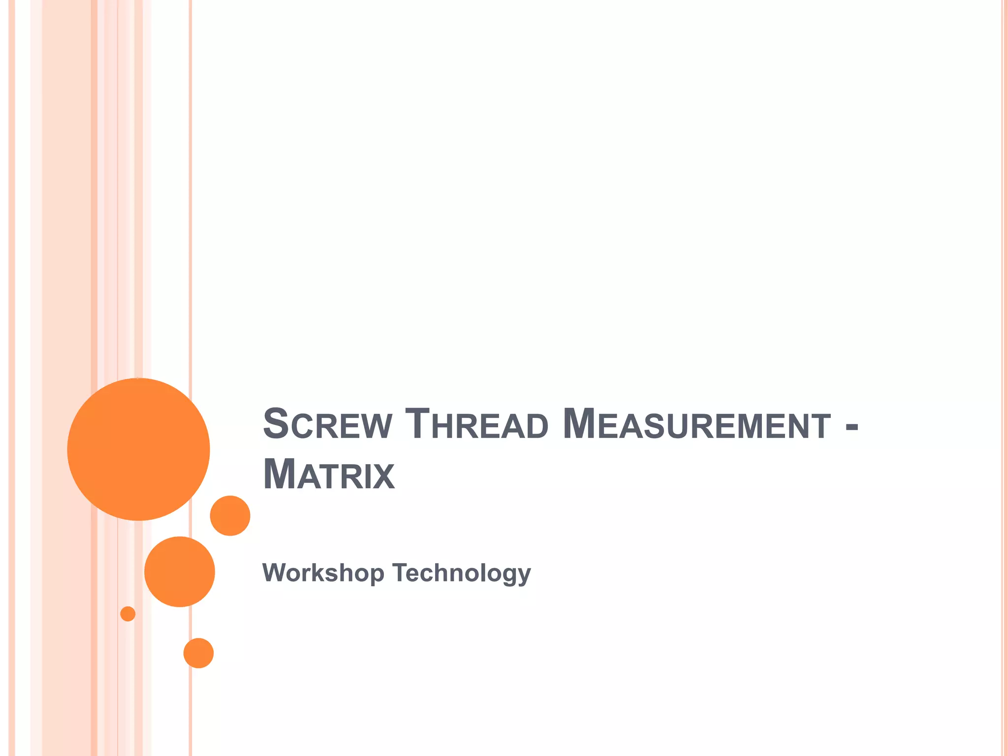 Screw Thread Measurement -Matrix.pptx