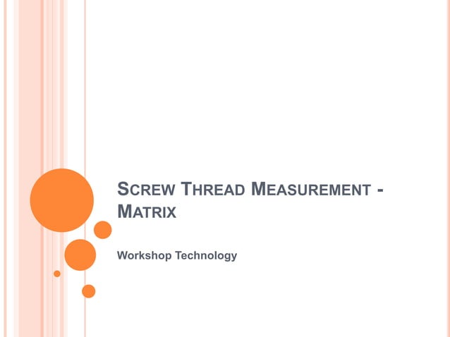 Screw Thread Measurement -Matrix.pptx