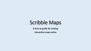 Scribble Maps | PPT
