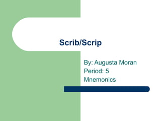 Scrib,scrip powerpoint mnemonics | PPT