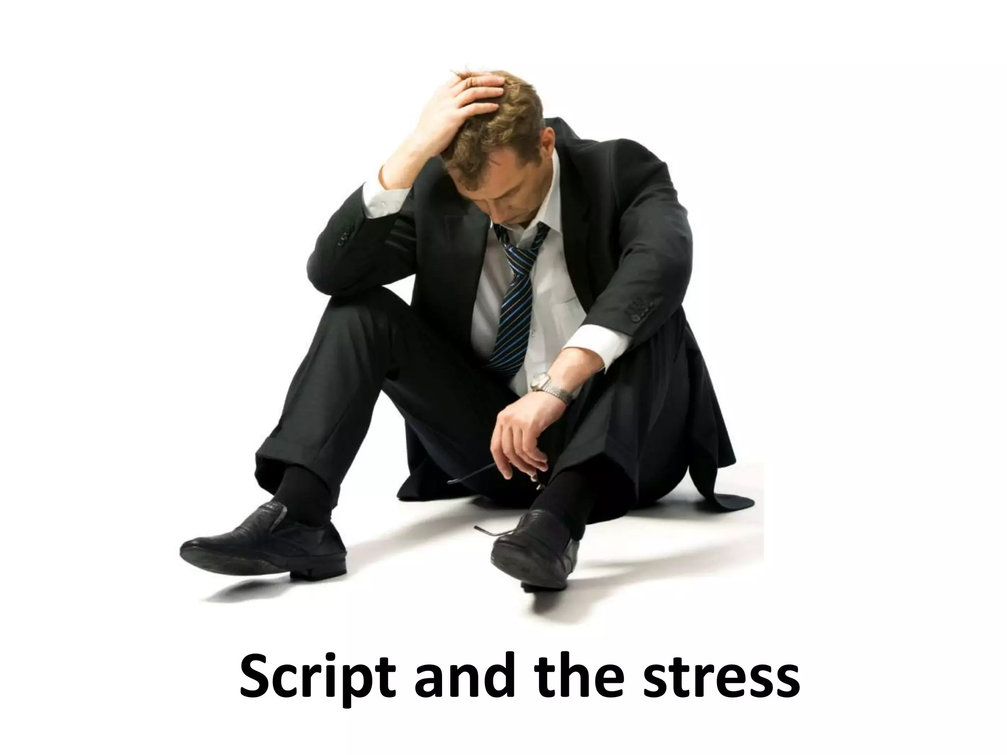 Script and the stress | PPTX