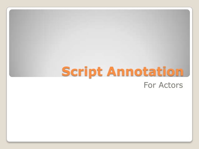 Script Annotation | PPTX | Screenwriting | Content Production
