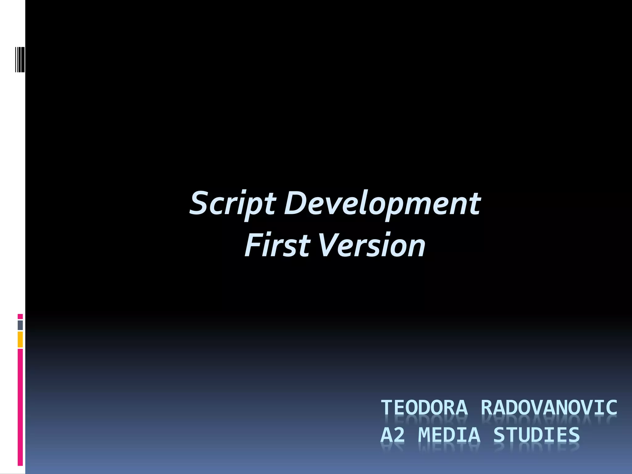 Script Development (Draft 1) | PPT