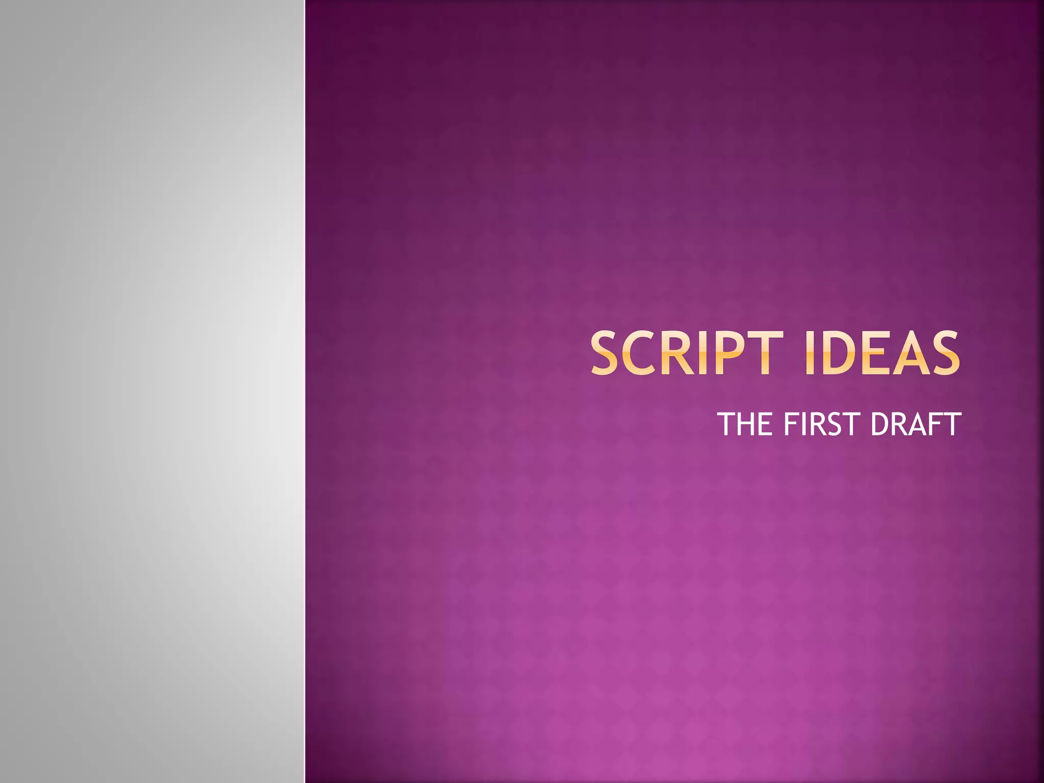 Script ideas | PPTX