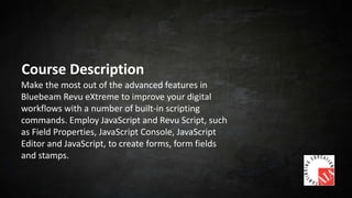Scripting - Bluebeam eXtreme Conference 2014 | PPT
